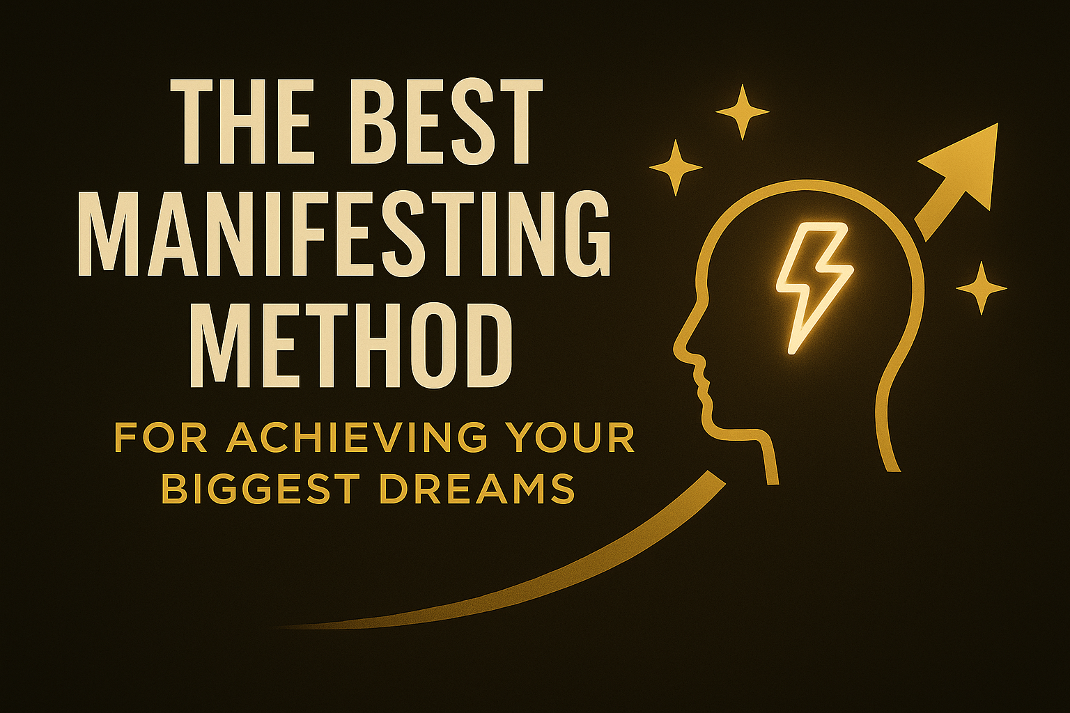 The Best Manifesting Method for Achieving Your Biggest Dreams - Intent ...